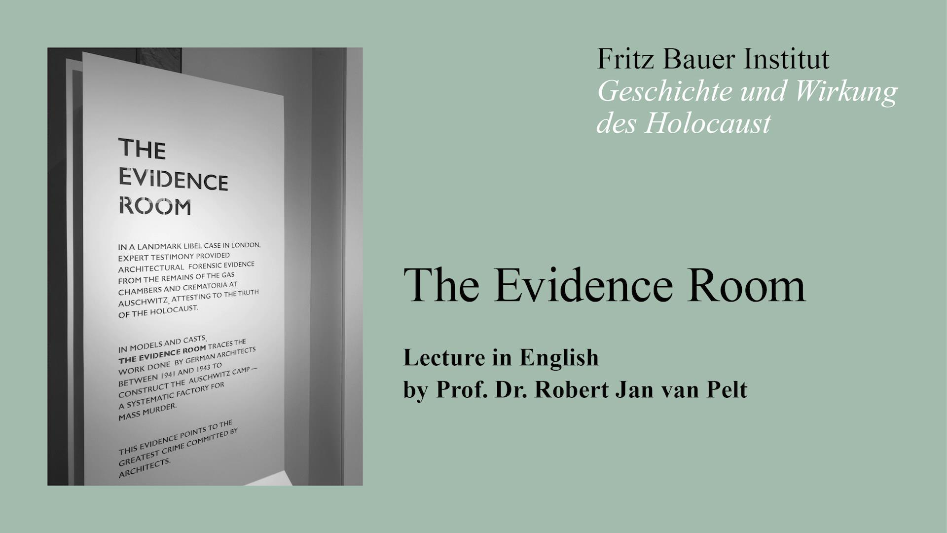 Lecture in English by Prof. Dr. Robert Jan van Pelt: The Evidence Room